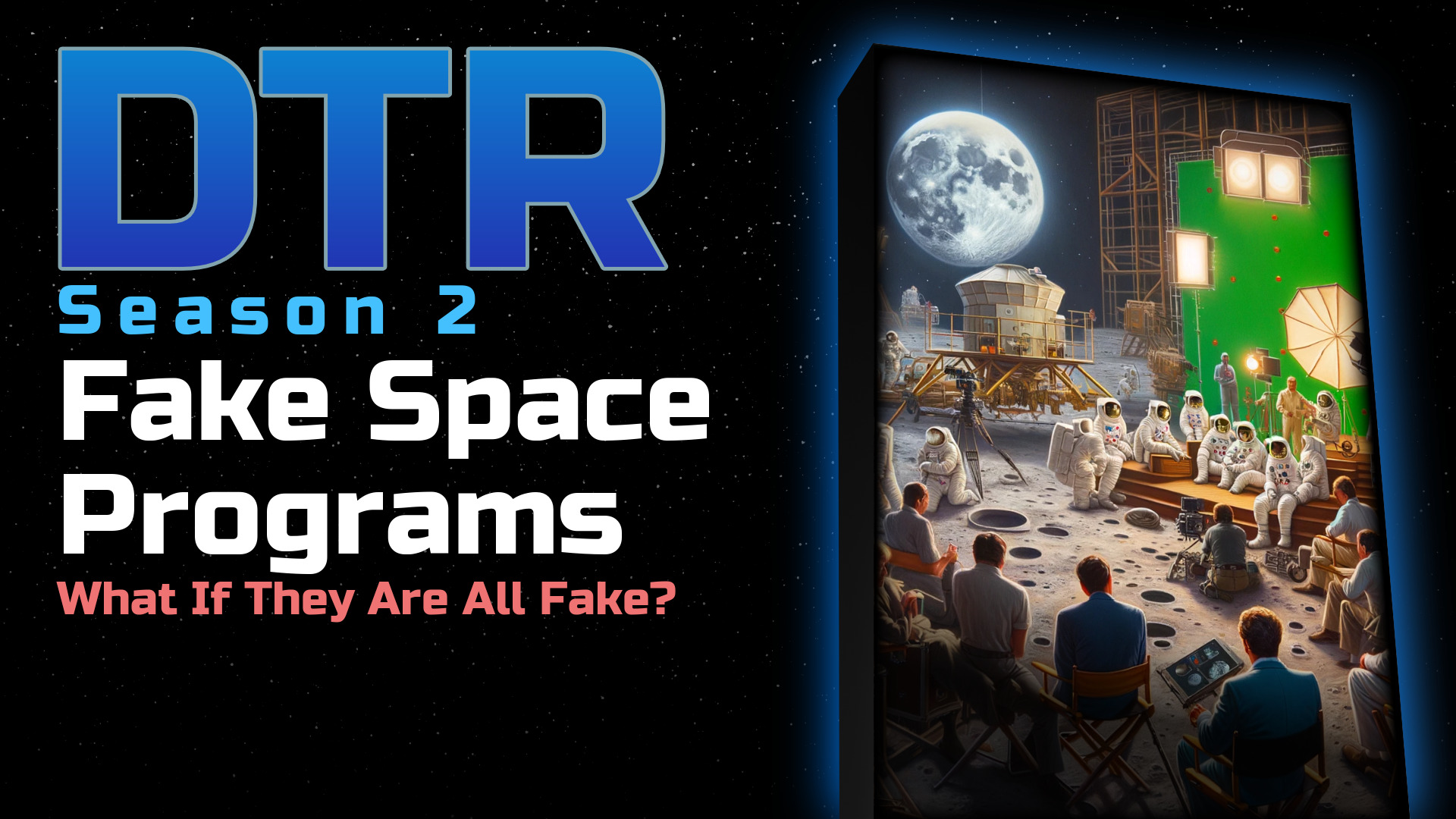 DTR Ep 111: Fake Space Programs - Deep Thoughts Radio