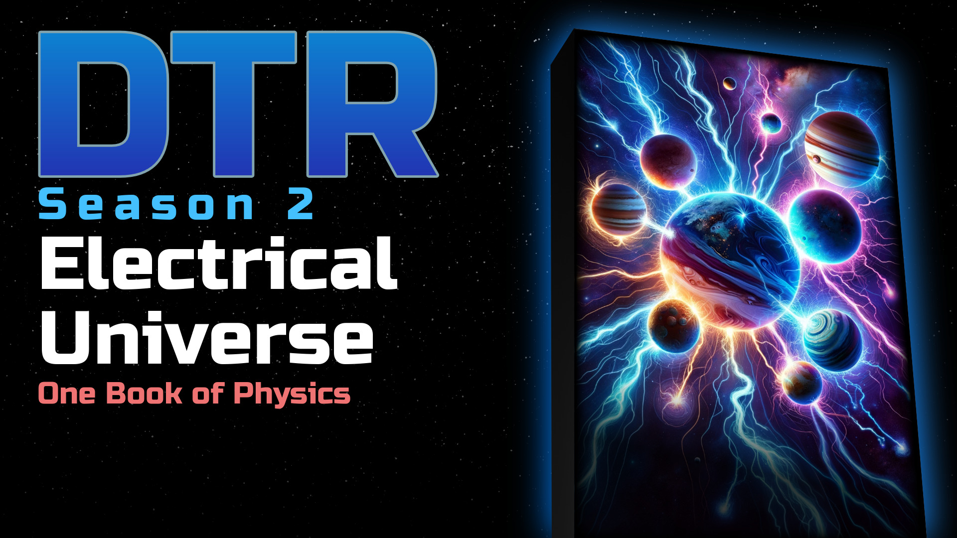 DTR Ep 171: Electrical Universe - Deep Thoughts Radio