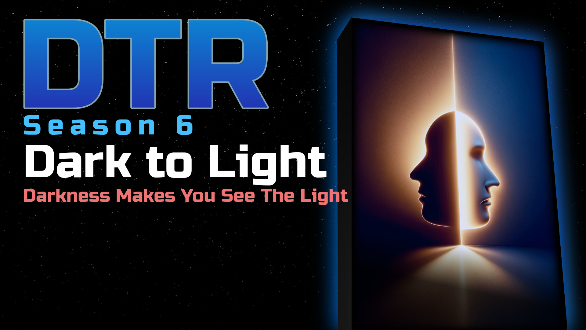 DTR S6: Dark to Light - Deep Thoughts Radio