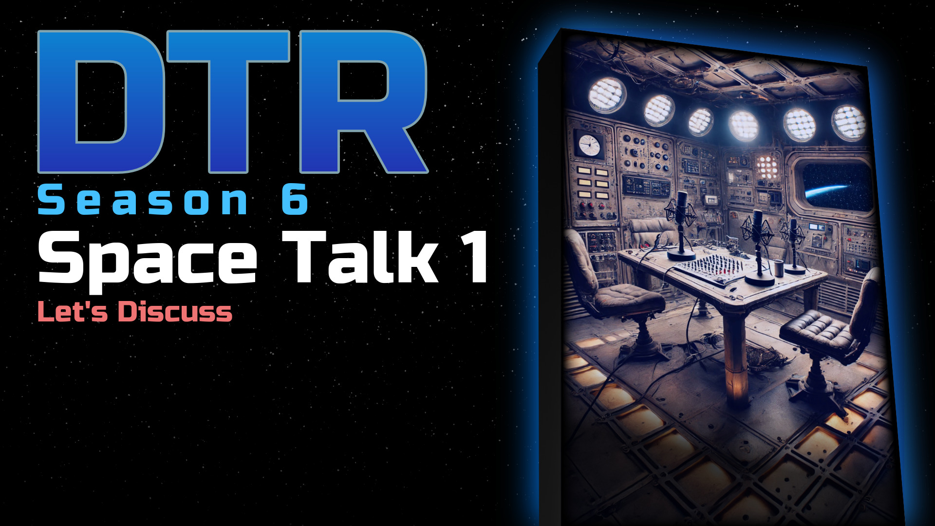 DTR S6: Space Talk 1 - Deep Thoughts Radio