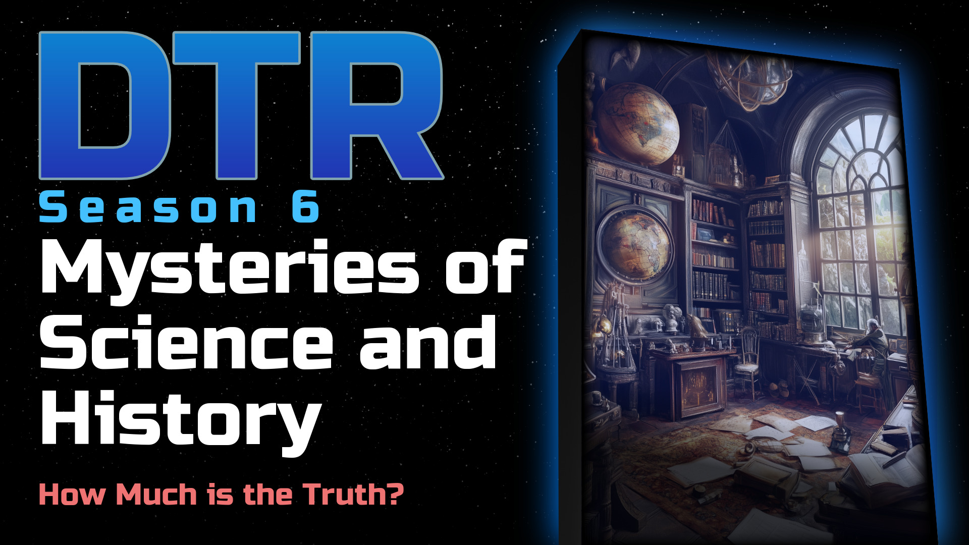 DTR S6: Mysteries of Science & History - Deep Thoughts Radio
